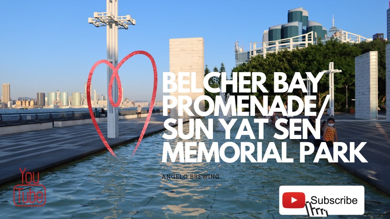 BELCHER BAY PROMENADE / SUN YAT SEN MEMORIAL PARK Hong Kong - YouTube