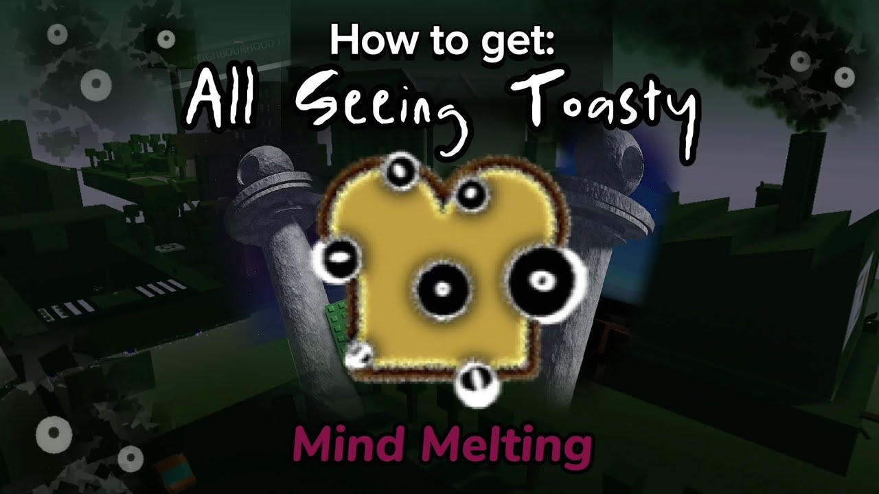 How to get All Seeing Toasty - Fin dthe Toasties [244] - YouTube