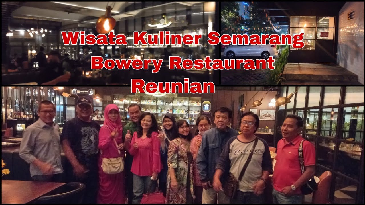 Kuliner Semarang Bowery Restaurant ll reunian Yoris77@EnnyRayEl - YouTube
