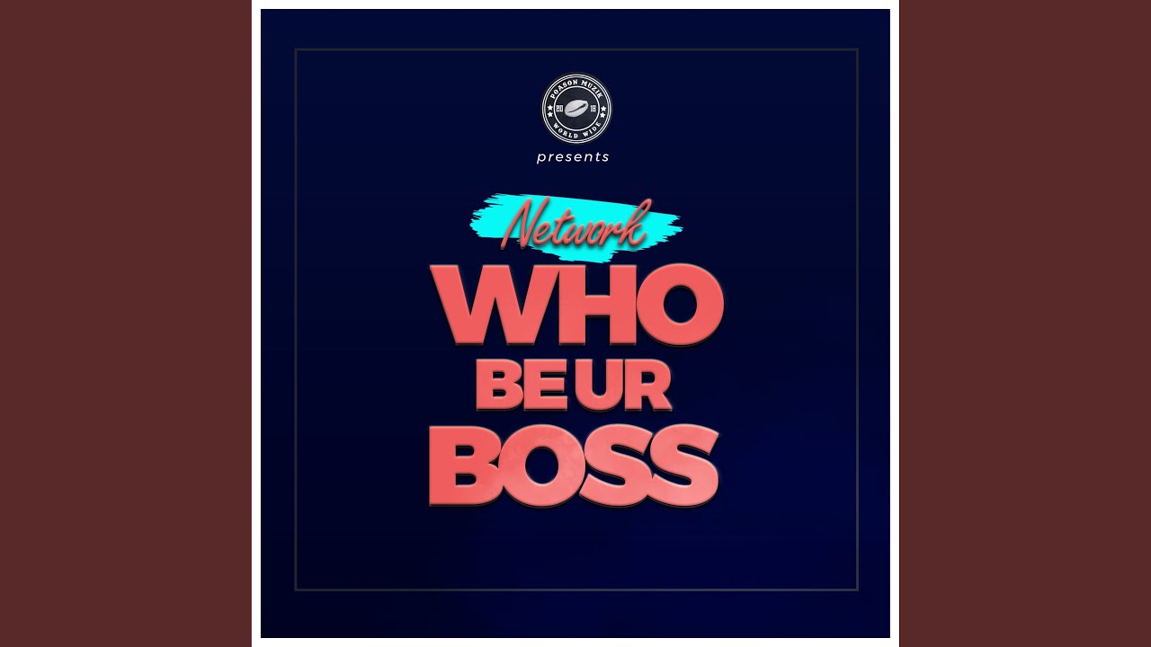 Who be ur Boss - YouTube