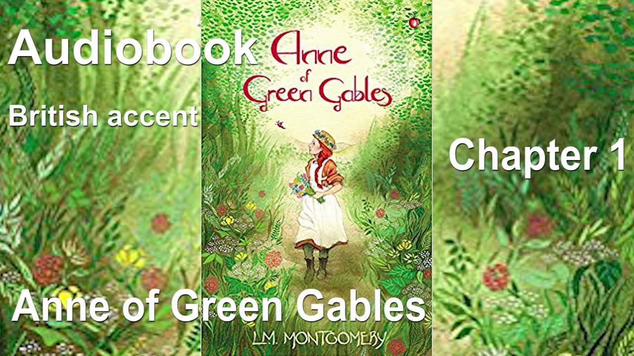 Anne of Green Gables- audiobook | British accent | chapter 1 - YouTube