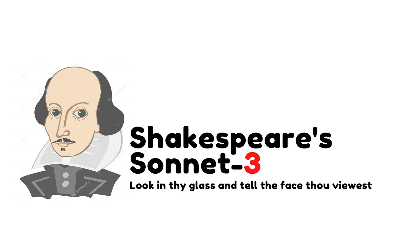 Shakespeare's sonnet 3- Look in thy glass and tell the face thou ...