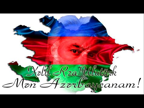 Xəlil Rza Ulutürk - Mən Azərbaycanam! - Kamran M. YuniS