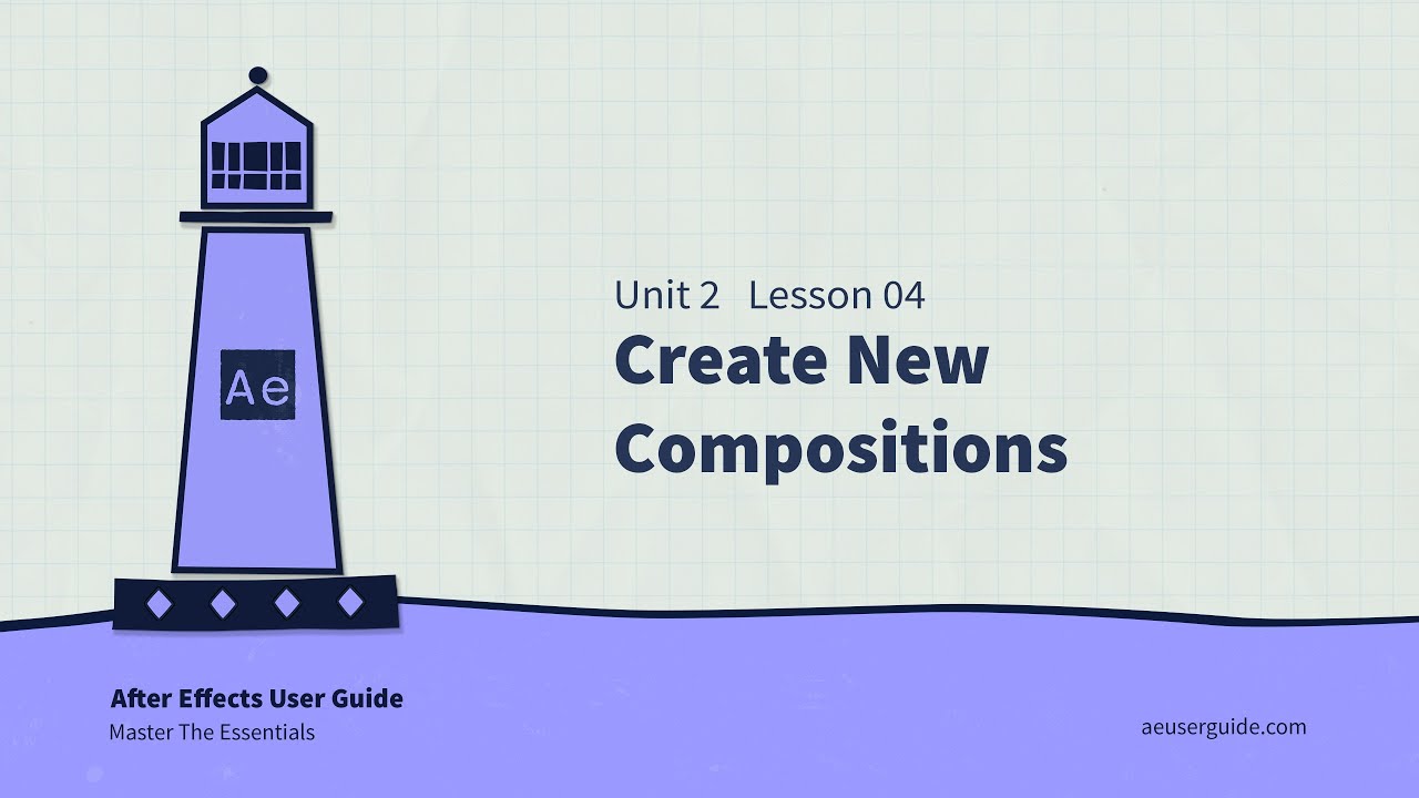 U2L4 How To Create New Compositions in After Effects - YouTube
