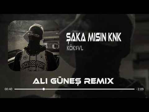 Şaka Mısın Knk - Kök$vl ( Ali Güneş Remix ) Derince Yaran Yara Bantla