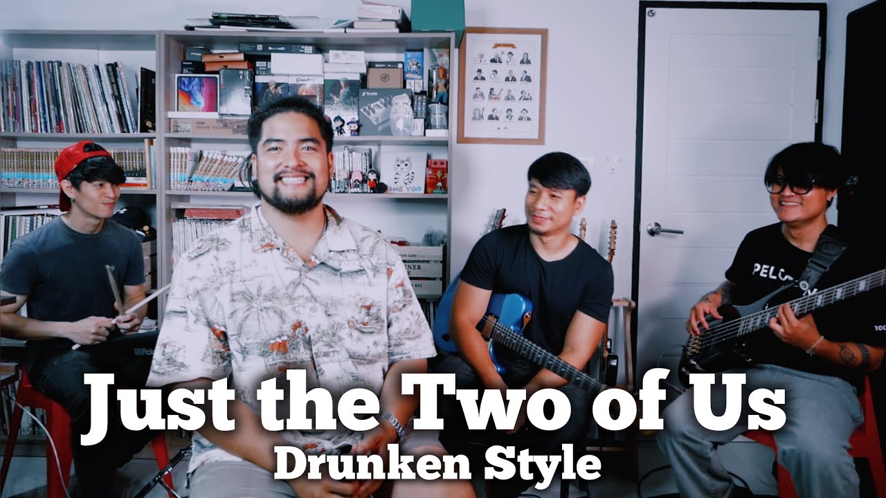 Just the Two of Us - Drunken Style - YouTube