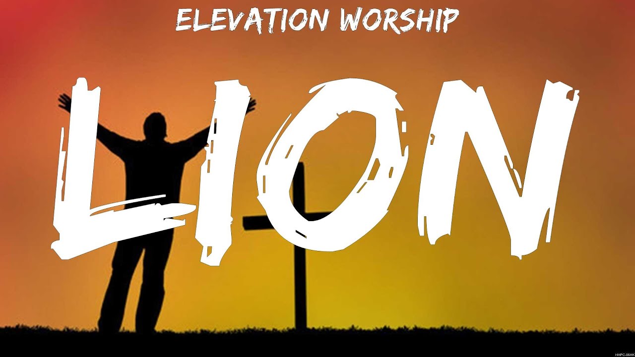 Elevation Worship - LION (Lyrics) Paul McClure, Elevation Worship ...