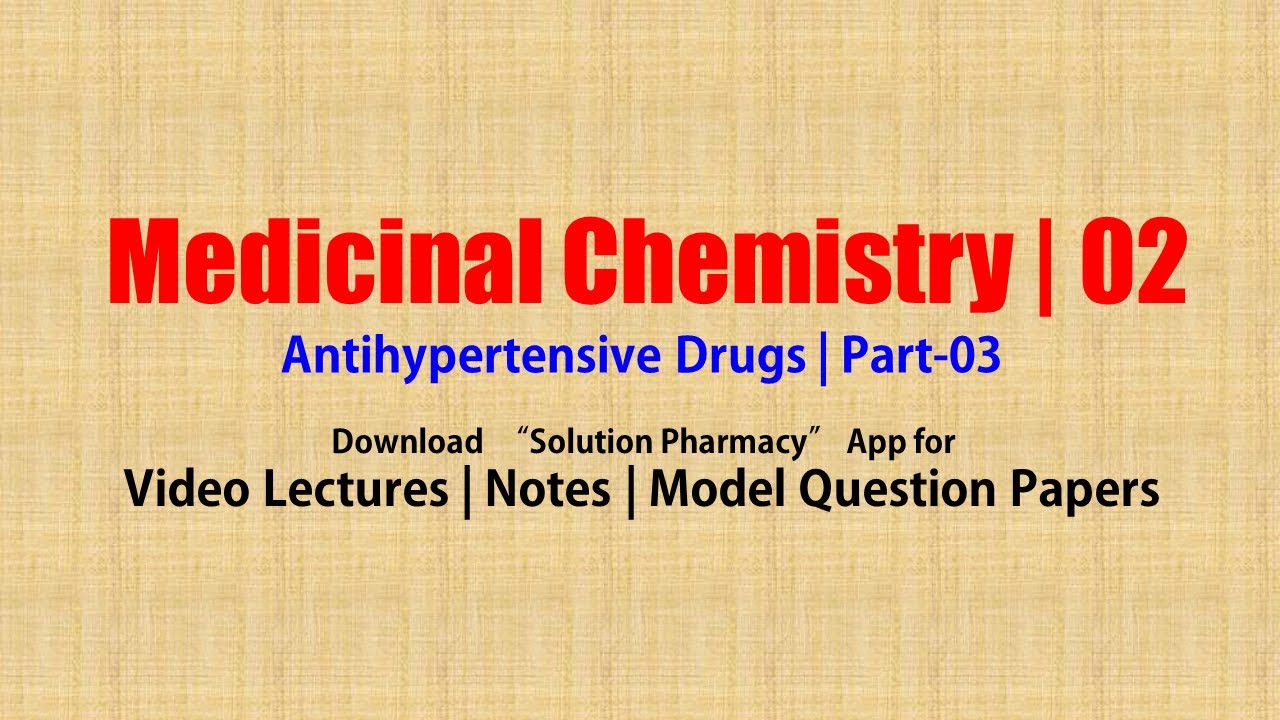 Medicinal Chemistry II (26) Antihypertensive Agents (Part 03) Sodium ...
