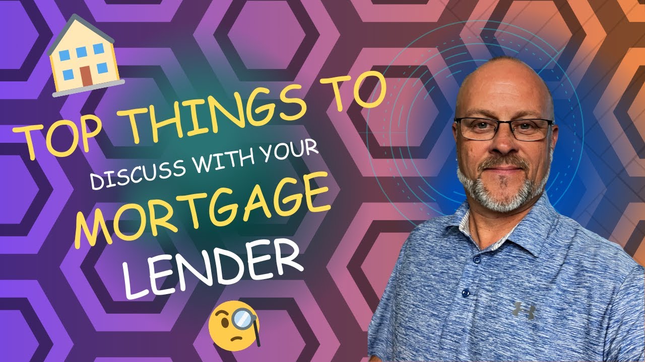 Top 3 things to Discuss with your Mortgage Lender (MUST know items for ...