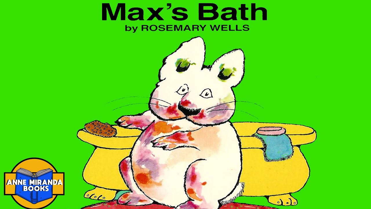 📗 Kids Book Read Aloud: MAX'S BATH by Rosemary Wells. - YouTube