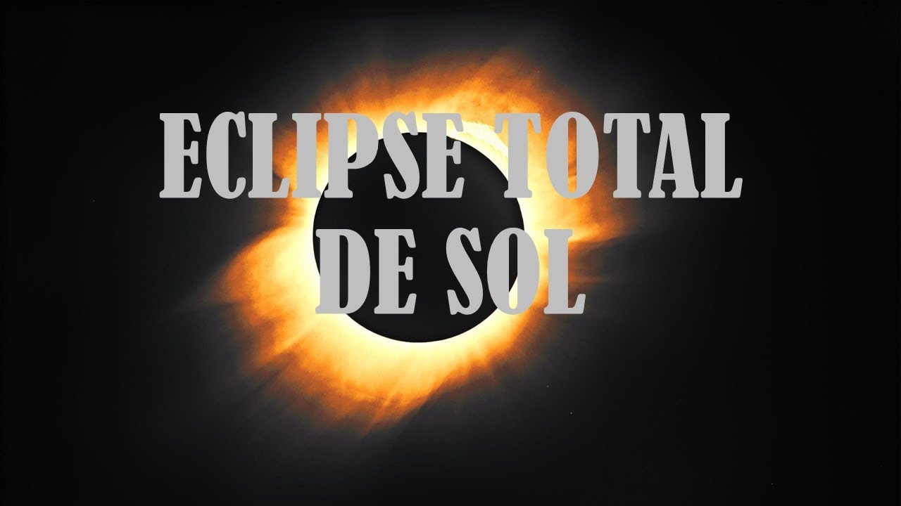Funcionamiento básico y datum de ECLIPSE TOTAL DE SOL en la Tierra ...
