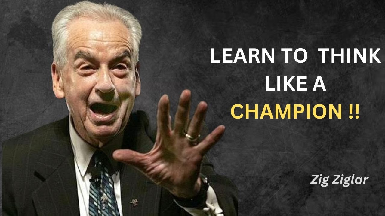 Learn To Think Like A CHAMPION - Inspired By Zig Ziglar -Victory ...