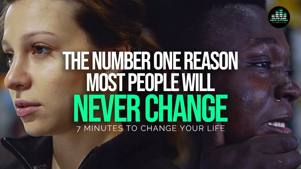 This Is The Number One Reason MOST PEOPLE NEVER CHANGE! - YouTube