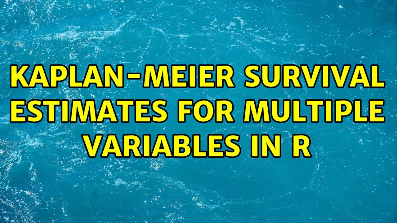 Kaplan-Meier survival estimates for multiple variables in R - YouTube