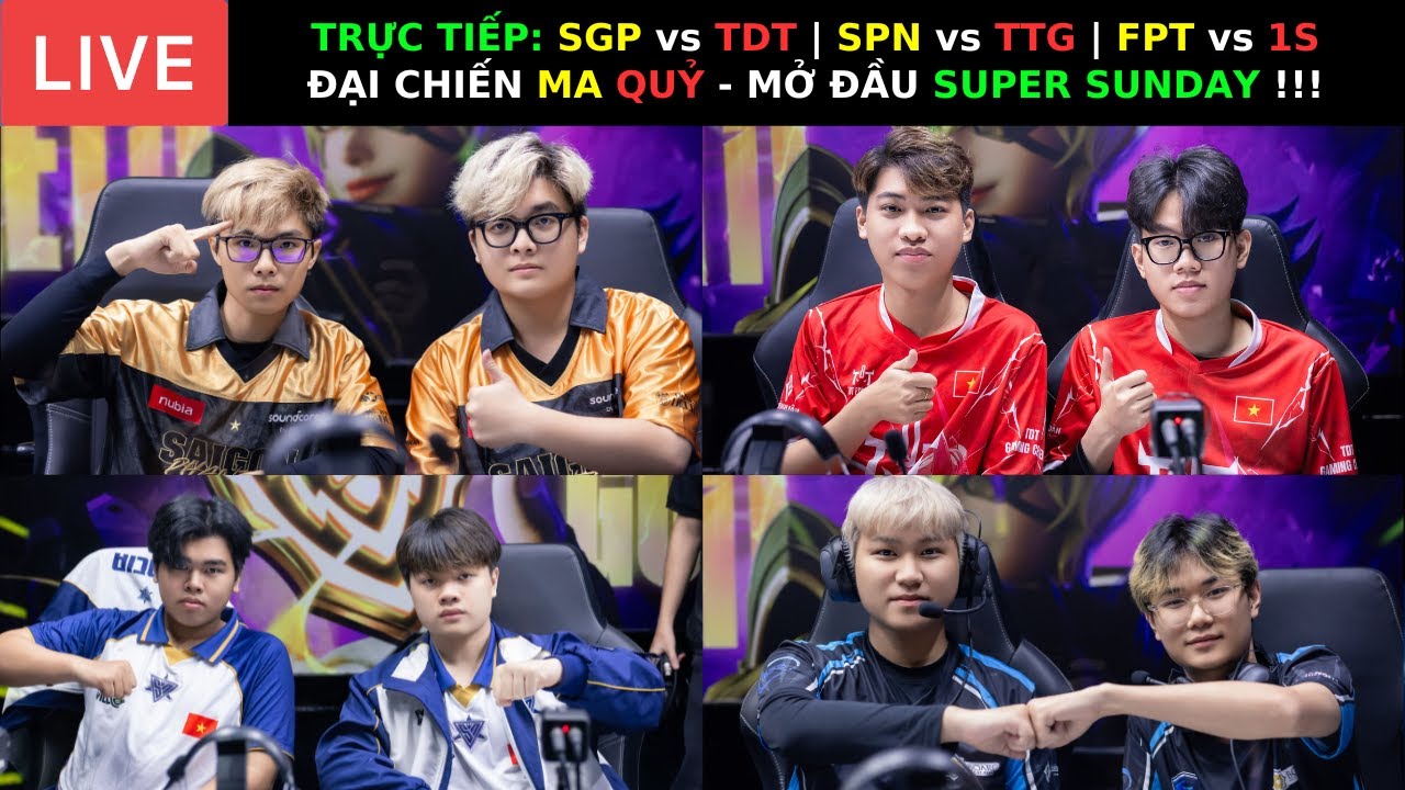 TRỰC TIẾP: SGP vs TDT | SPN vs TTG | FPT vs 1S - ĐẠI CHIẾN MA QUỶ ...