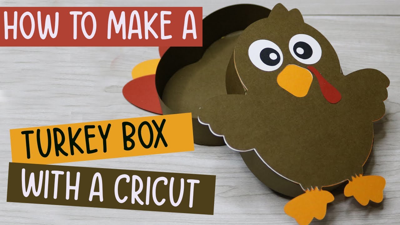 Cricut Thanksgiving Project - Make a Turkey Box! - YouTube