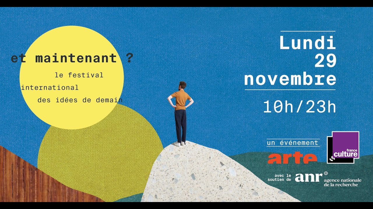 Festival Et maintenant ? - Les mots de l’avenir : et maintenant, on en ...