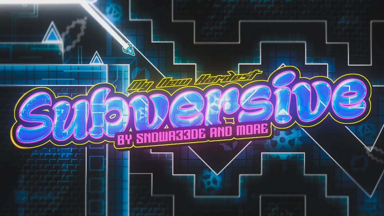 (Mobile); (New Hardest) SUBVERSIVE by Snowr33de & More // 9643 attempts ...