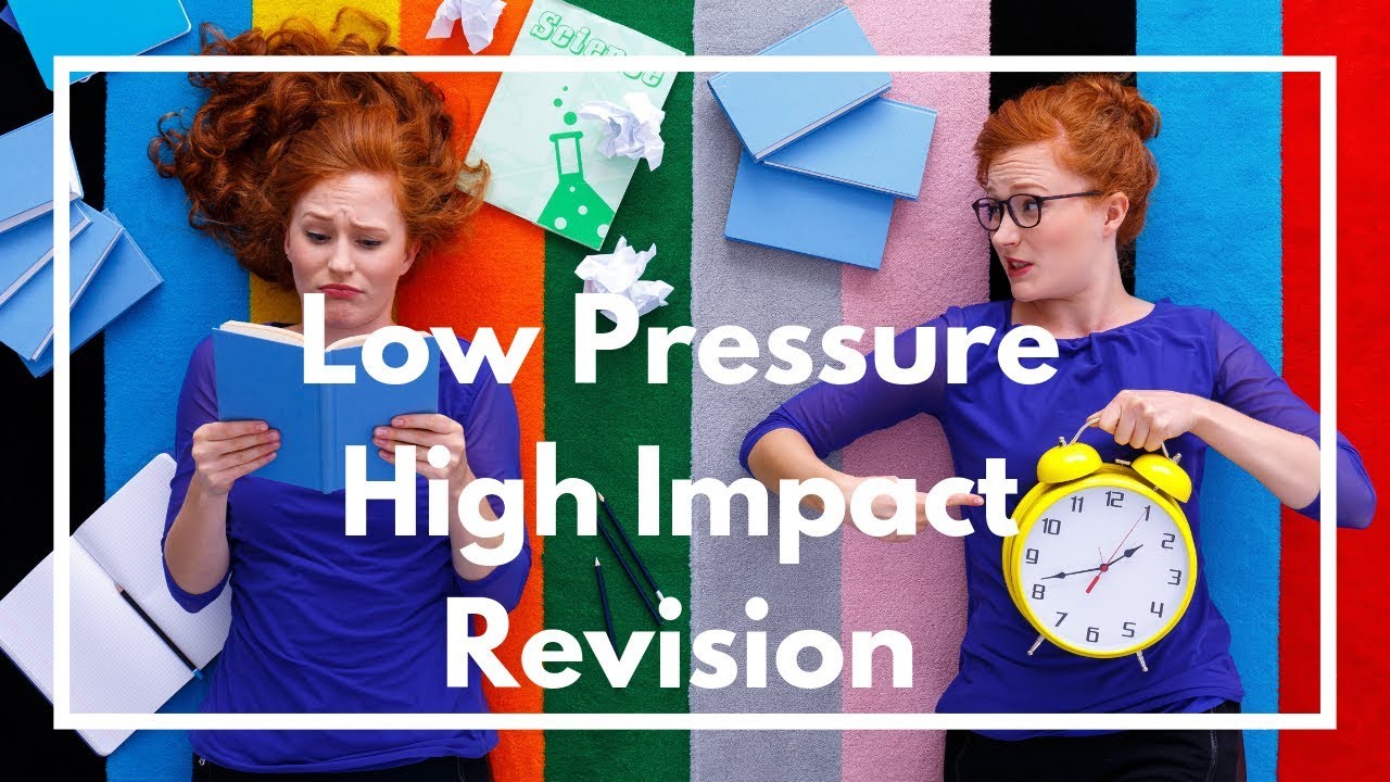 High Impact, Low Pressure Revision | Get Exam Ready - YouTube