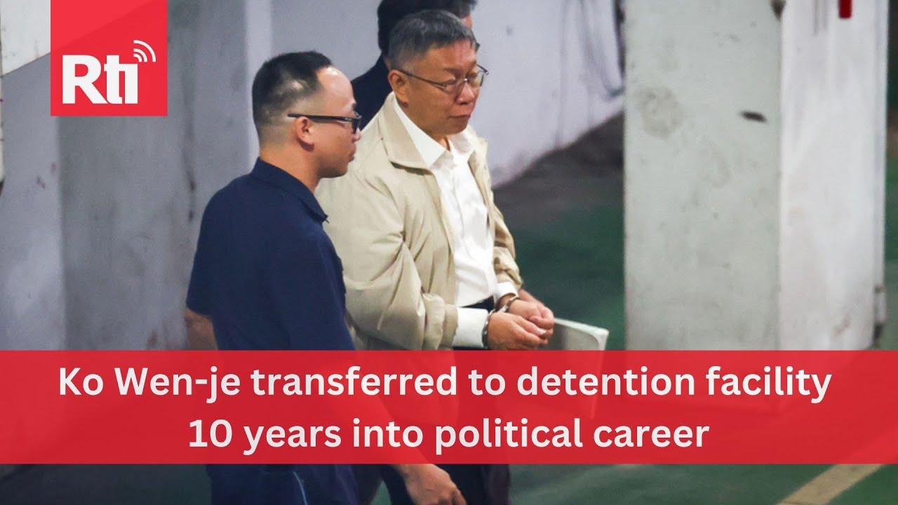 Former Taipei Mayor Ko Wen-je transferred to detention facility ...