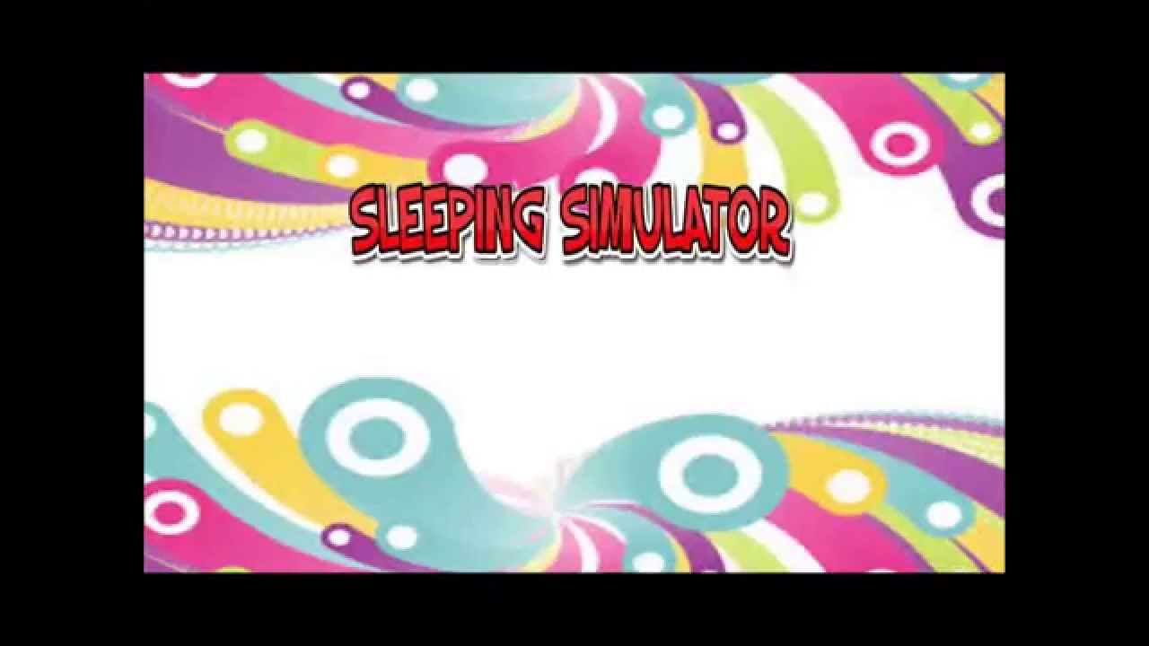 Sleeping Simulator - YouTube