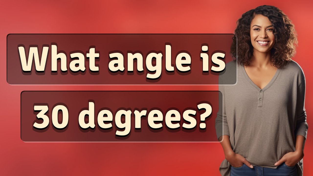 What angle is 30 degrees? - YouTube