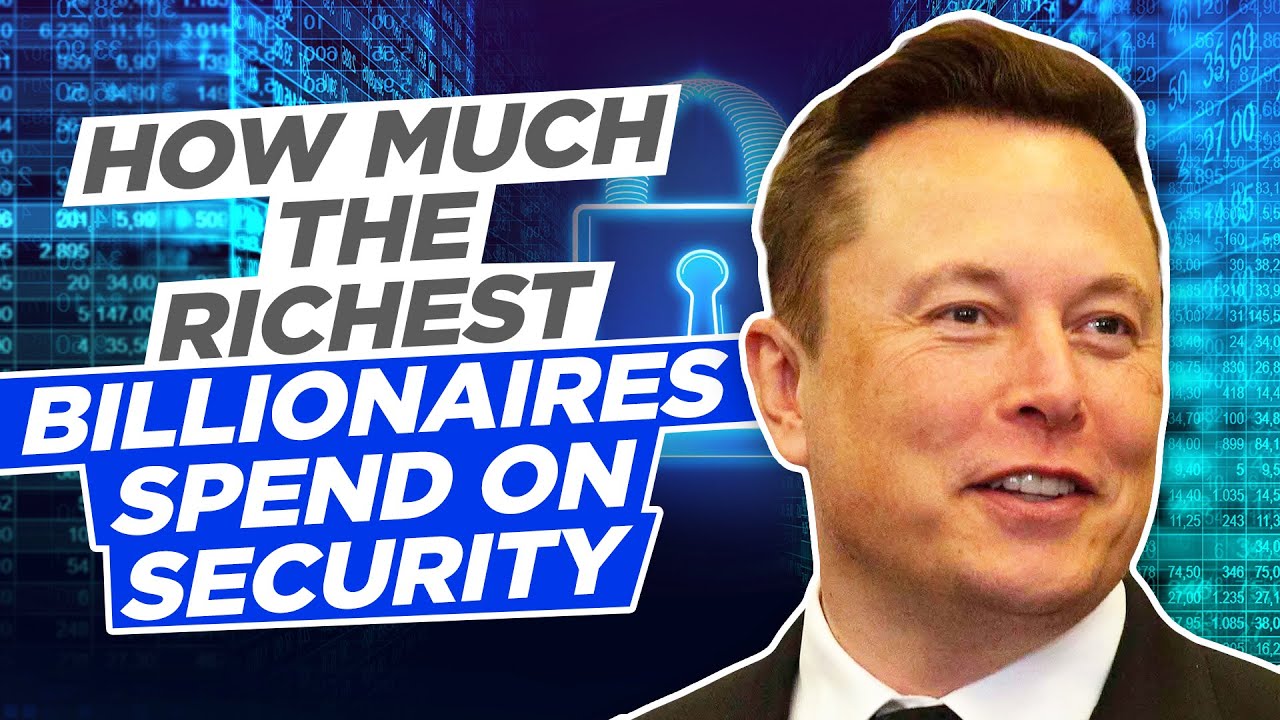 How Much The RICHEST BILLIONAIRES Spend On Security - YouTube