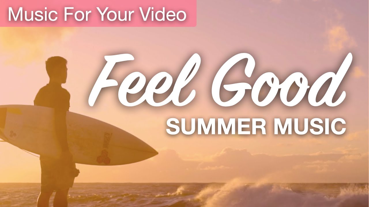 Feel Good This Summer (Royalty Free Music) - YouTube
