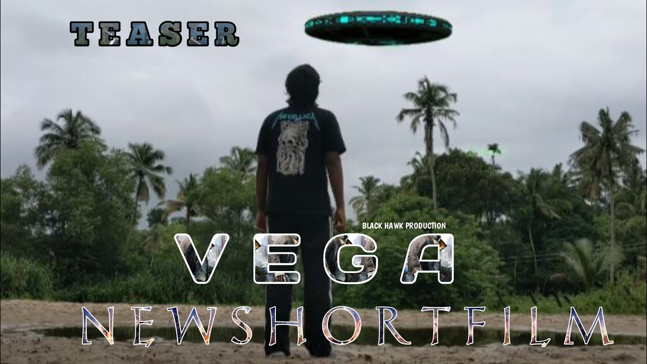 VEGA SHORT FILM TEASER /BLACK HAWK PRODUCTION & HAWK FILMS - YouTube