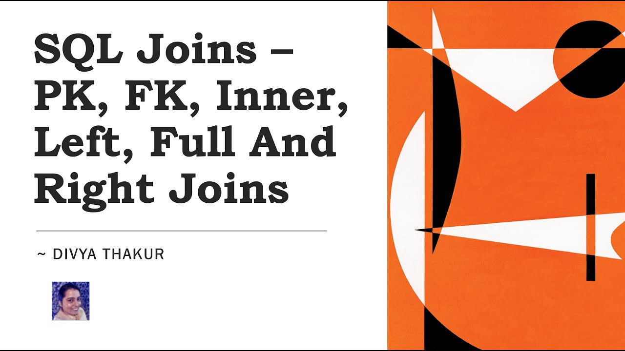 SQL Joins - Primary & Foreign Key, Inner, Left, Right and Full Joins ...