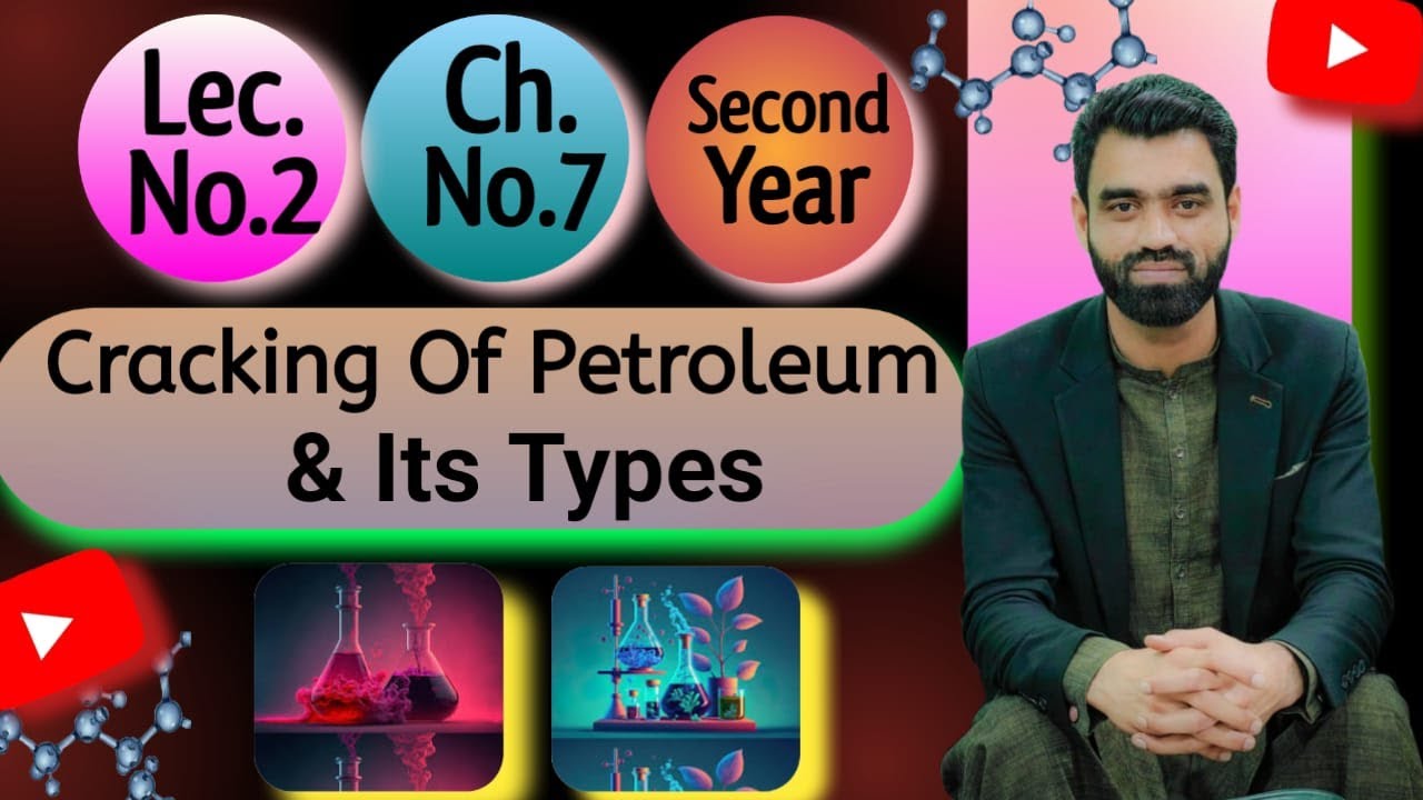 Cracking of Petroleum and its Types, Need of Cracking | Ch.No.7 (Second ...