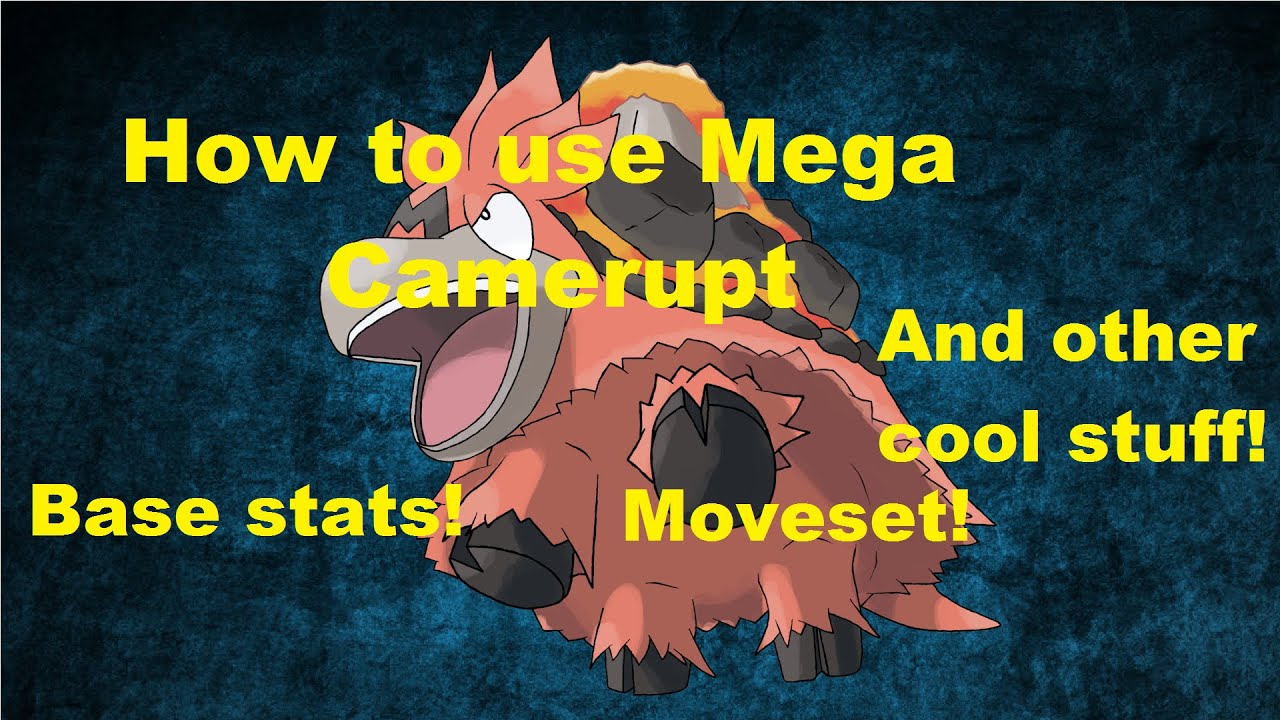 How to use Mega Camerupt! Base stats and Moveset! - YouTube