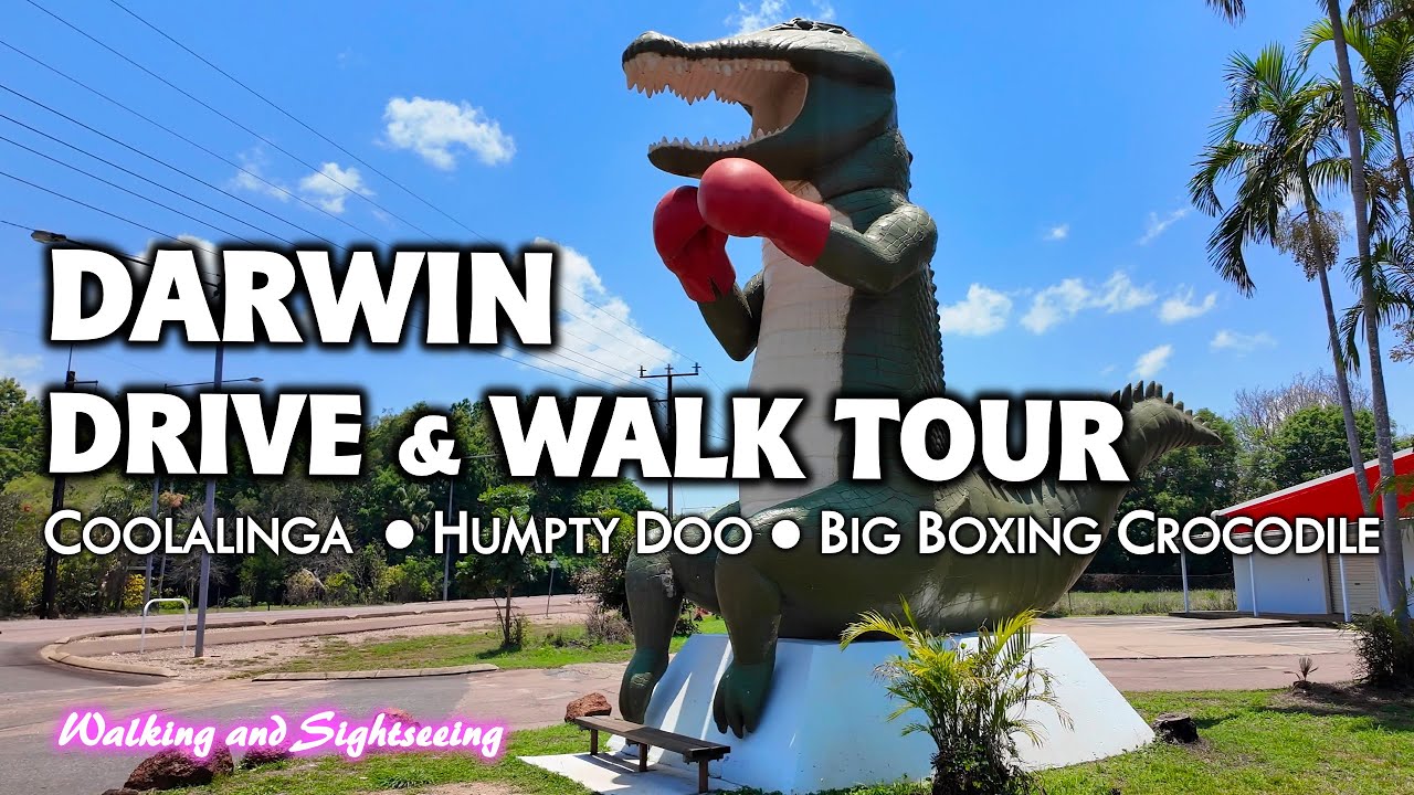 DARWIN NORTHERN TERRITORY AUSTRALIA | DRIVE AND WALK TOUR | HUMPTY DOO ...