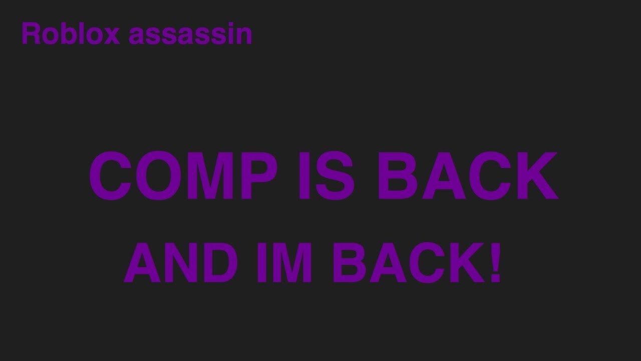 ROBLOX ASSASSIN COMP IS BACK AND SUMMER BREAK! - YouTube