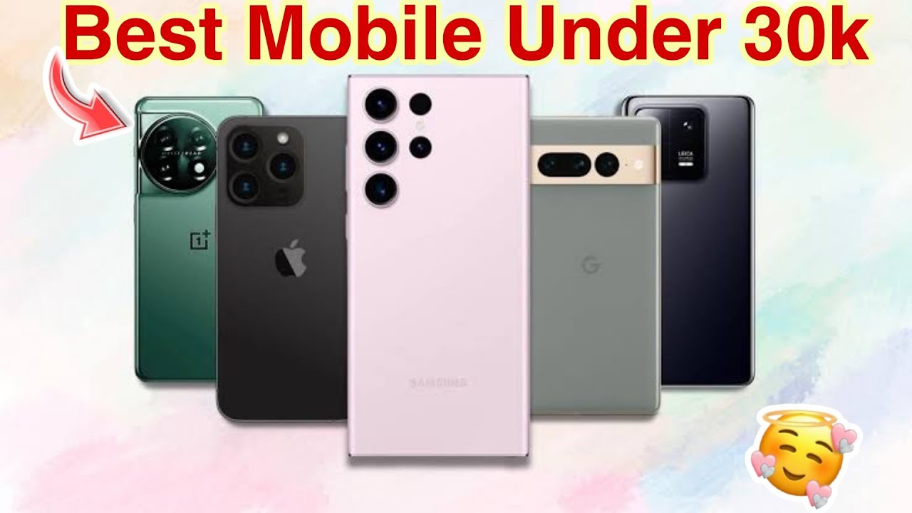 Perfect Best Phone For you-30000 Budget!|Top 5 best Smartphones Under ...