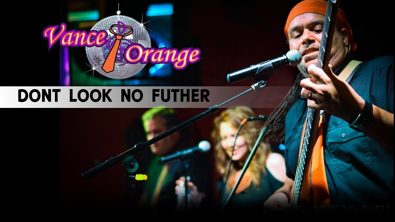 Vance Orange- Don't Look Any Futher - YouTube