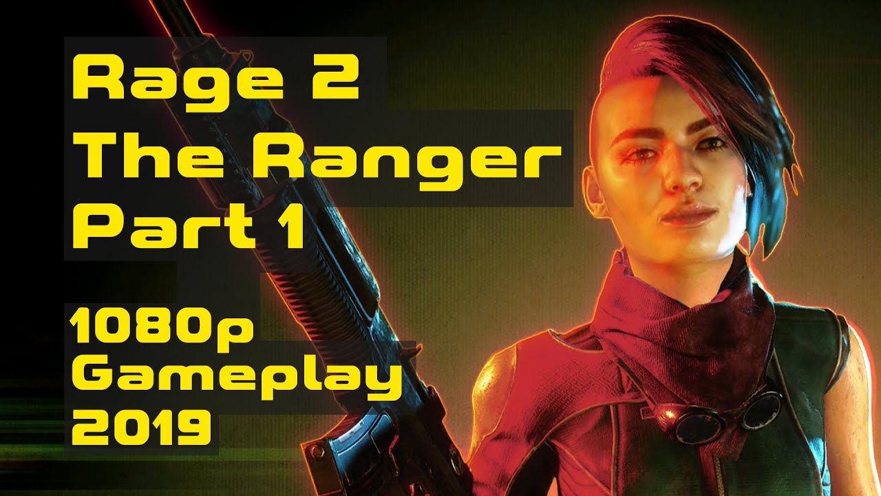 Rage 2 The Ranger Part 1 1080p Gameplay 2019 (walktrough) - YouTube