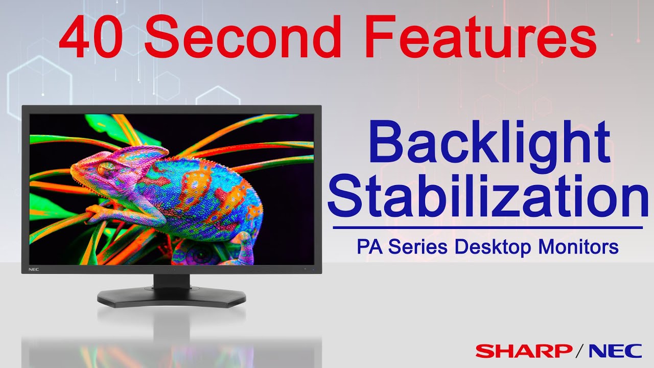 40 Second Features: Backlight Stabilization • Sharp NEC Display ...