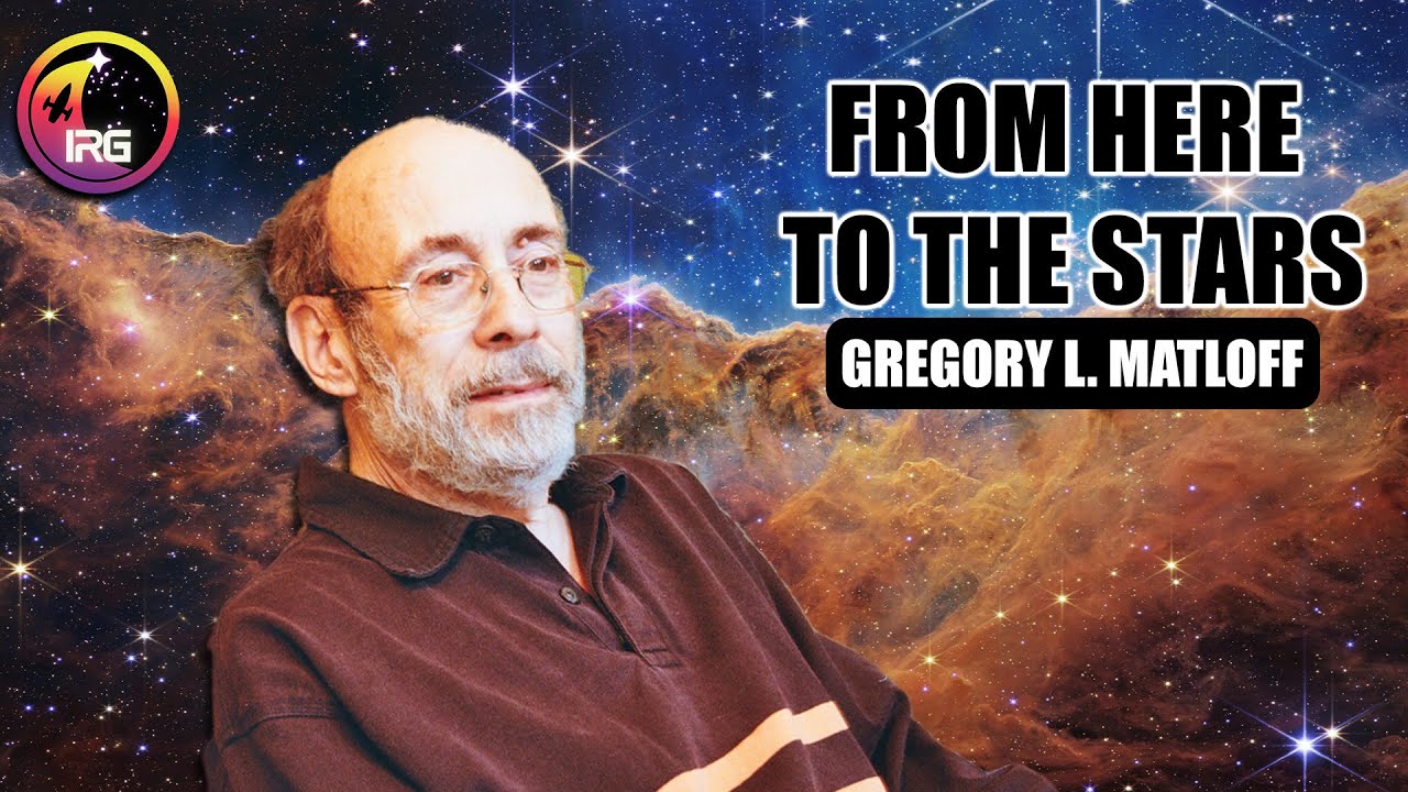 From Here to the Stars Episode 4: Gregory L. Matloff - YouTube