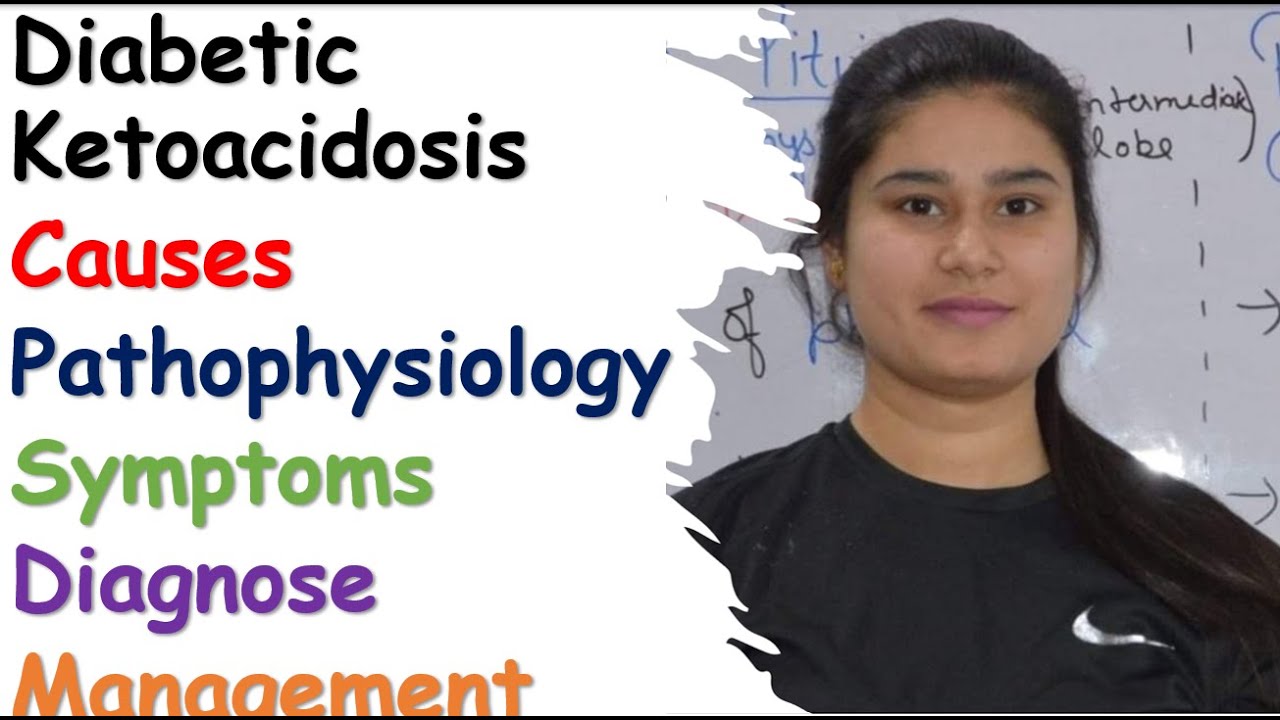 Diabetic Ketoacidosis | Pathophysiology | Causes | Symptoms | Diagnose ...