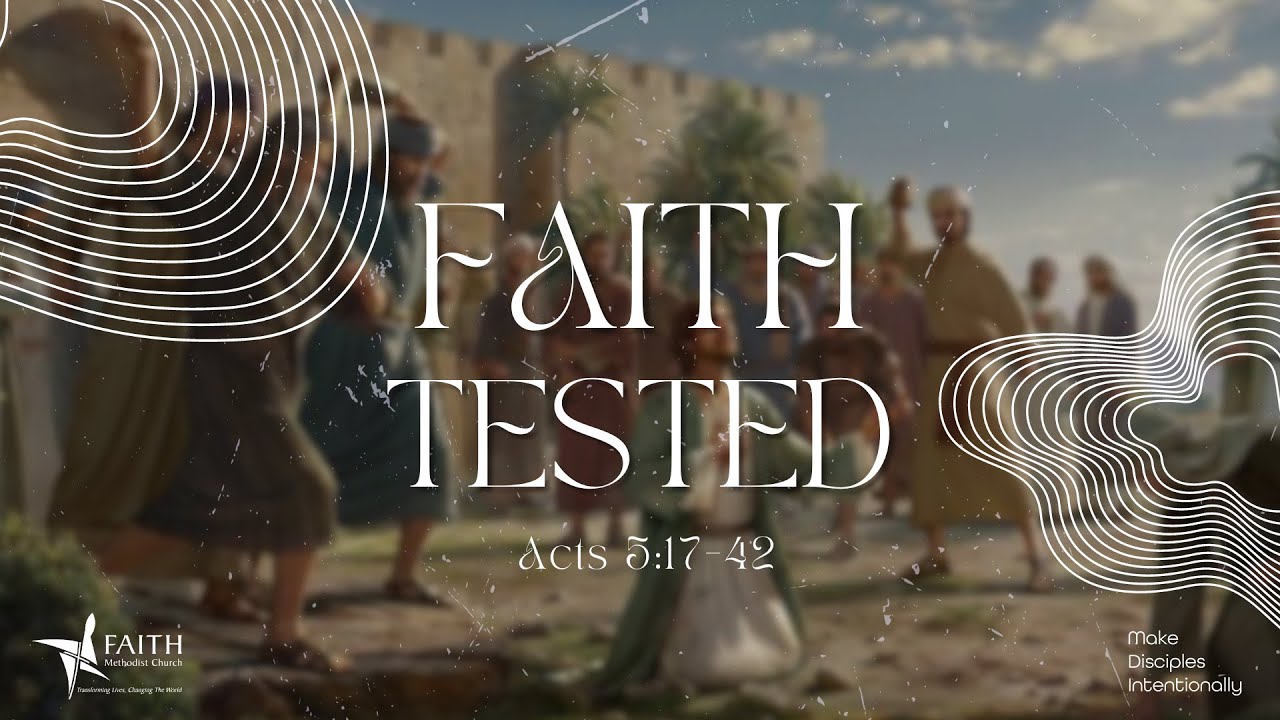Faith Tested | Faith Methodist Church - YouTube