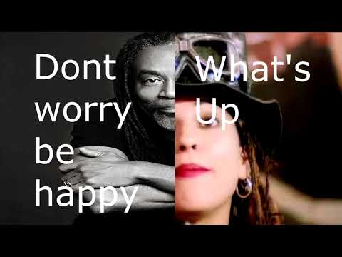 MASHUP - Dont Worry Be Happy and Whats Up (Stereo)