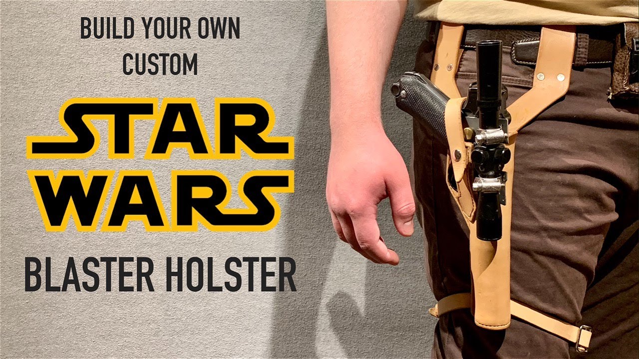 Build Your Own Custom STAR WARS Blaster Holster! - YouTube