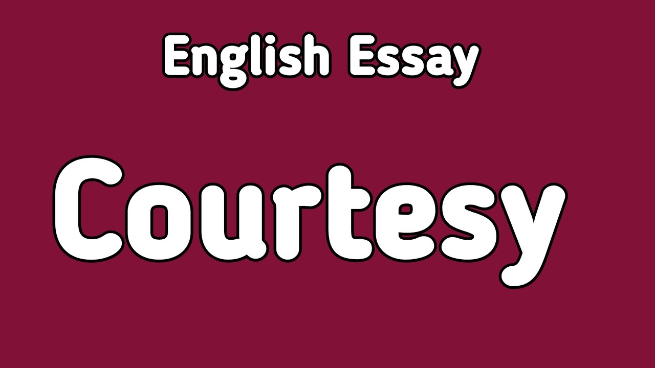 English Essay Courtesy | Courtesy English Essay Writing | English Essay ...