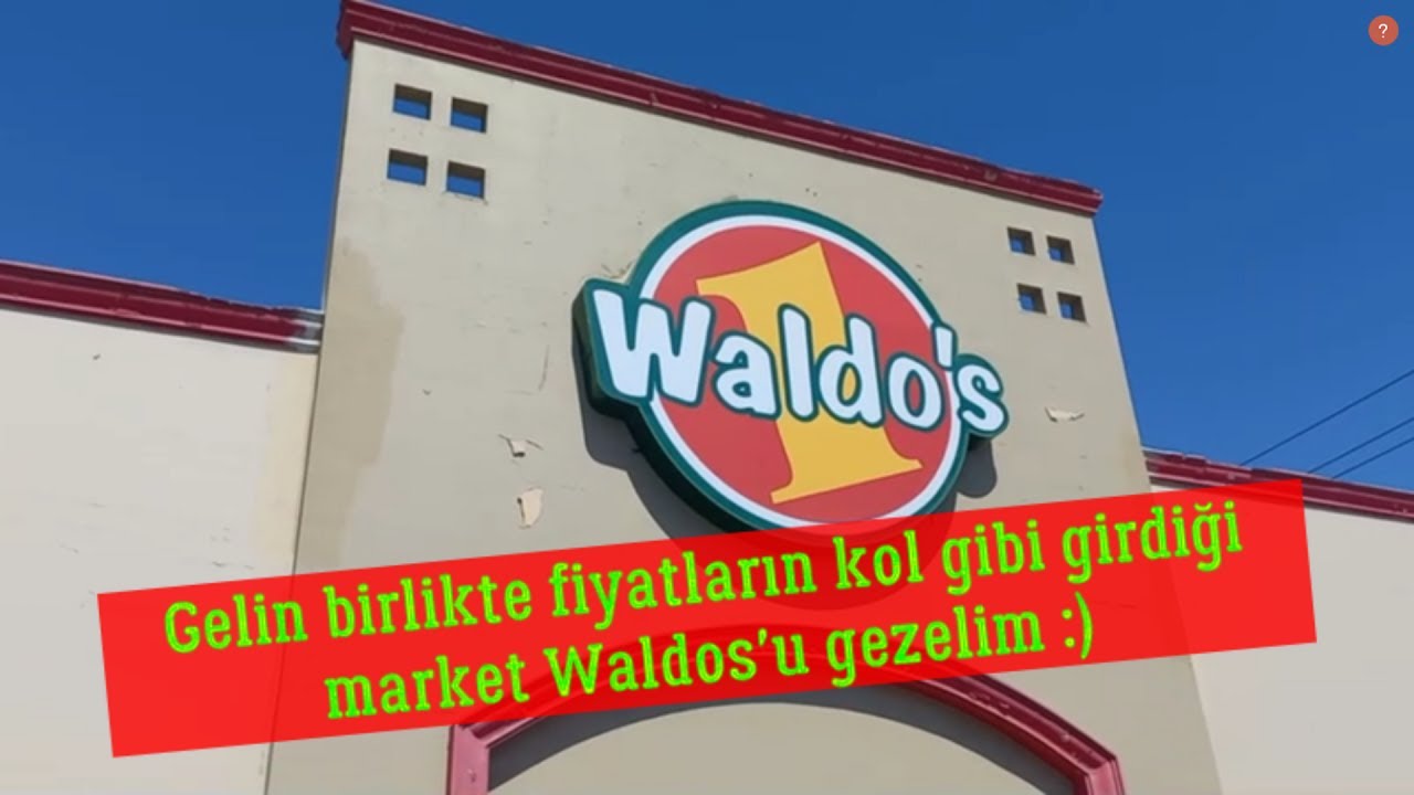 Fiyatların Kolll gibi olduğu market Waldo's 1 - YouTube