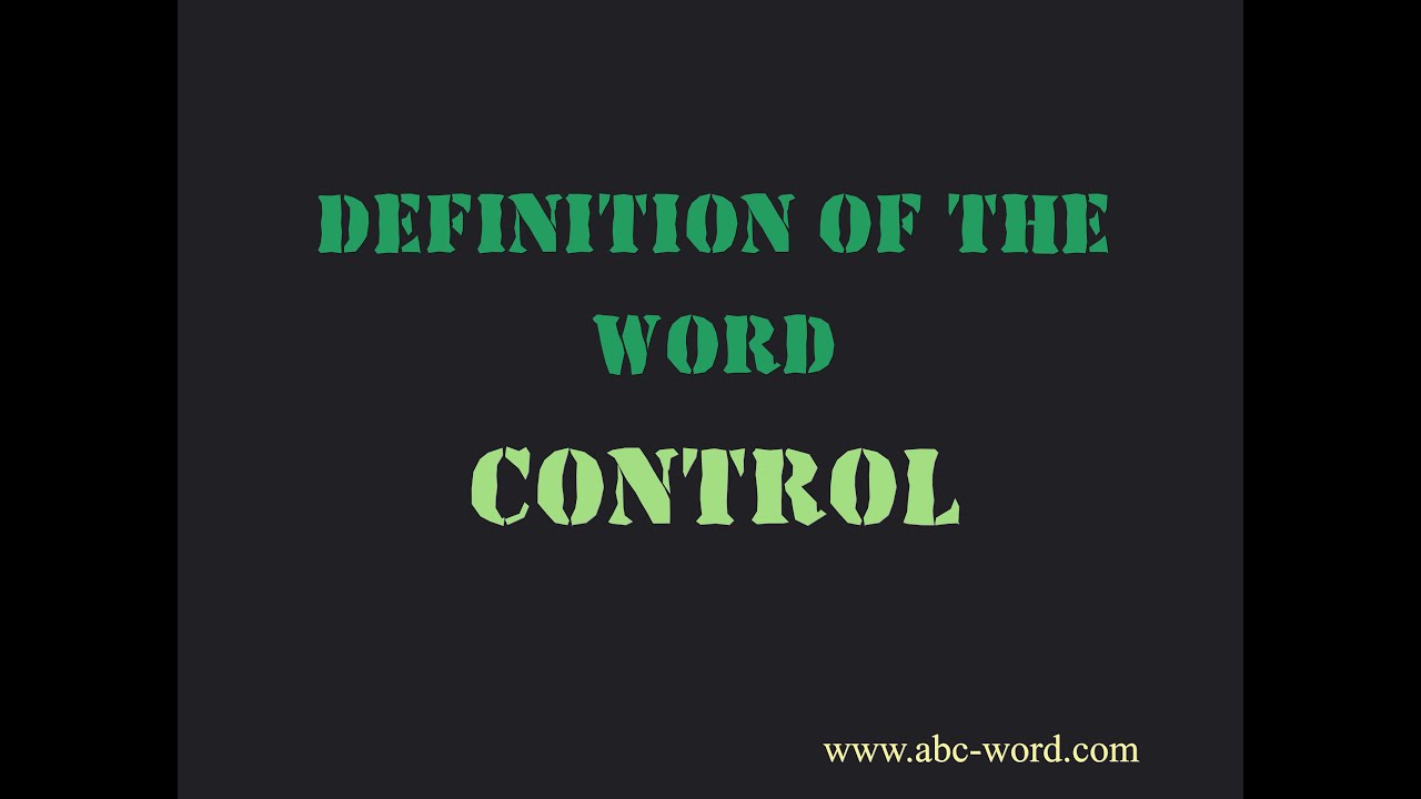 Definition of the word "Control" - YouTube
