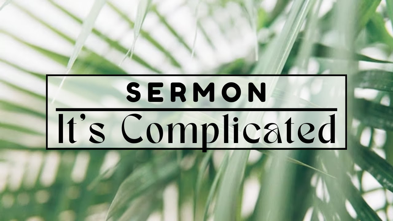 Its Complicated Sermon Series