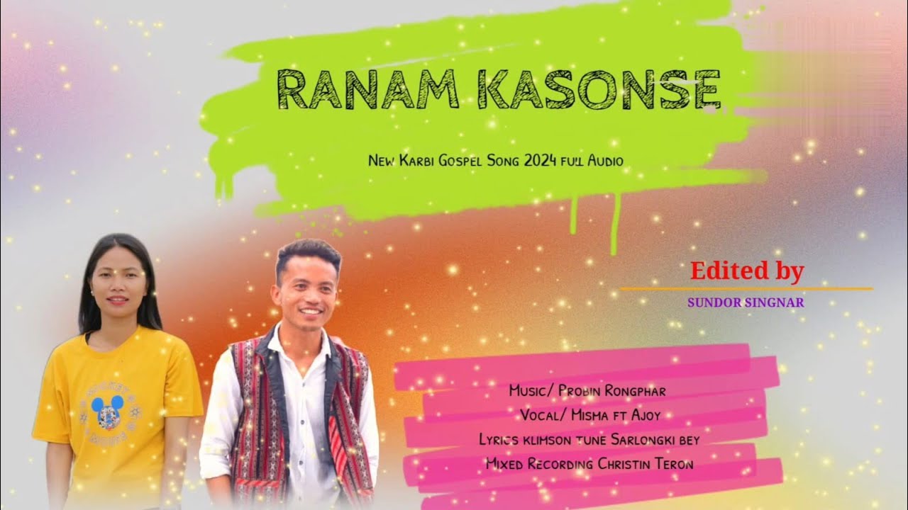 "RANAM KASONSE APIRTHE" FULL SONG WITH LYRICS #I MISMA HANSEPI ft AJOY INGHI - YouTube