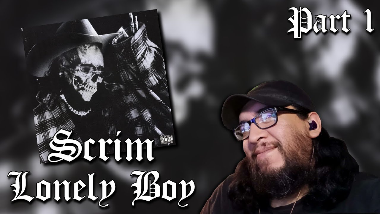 SCRIM - LONELY BOY ALBUM REACTION! (PART 1) - YouTube