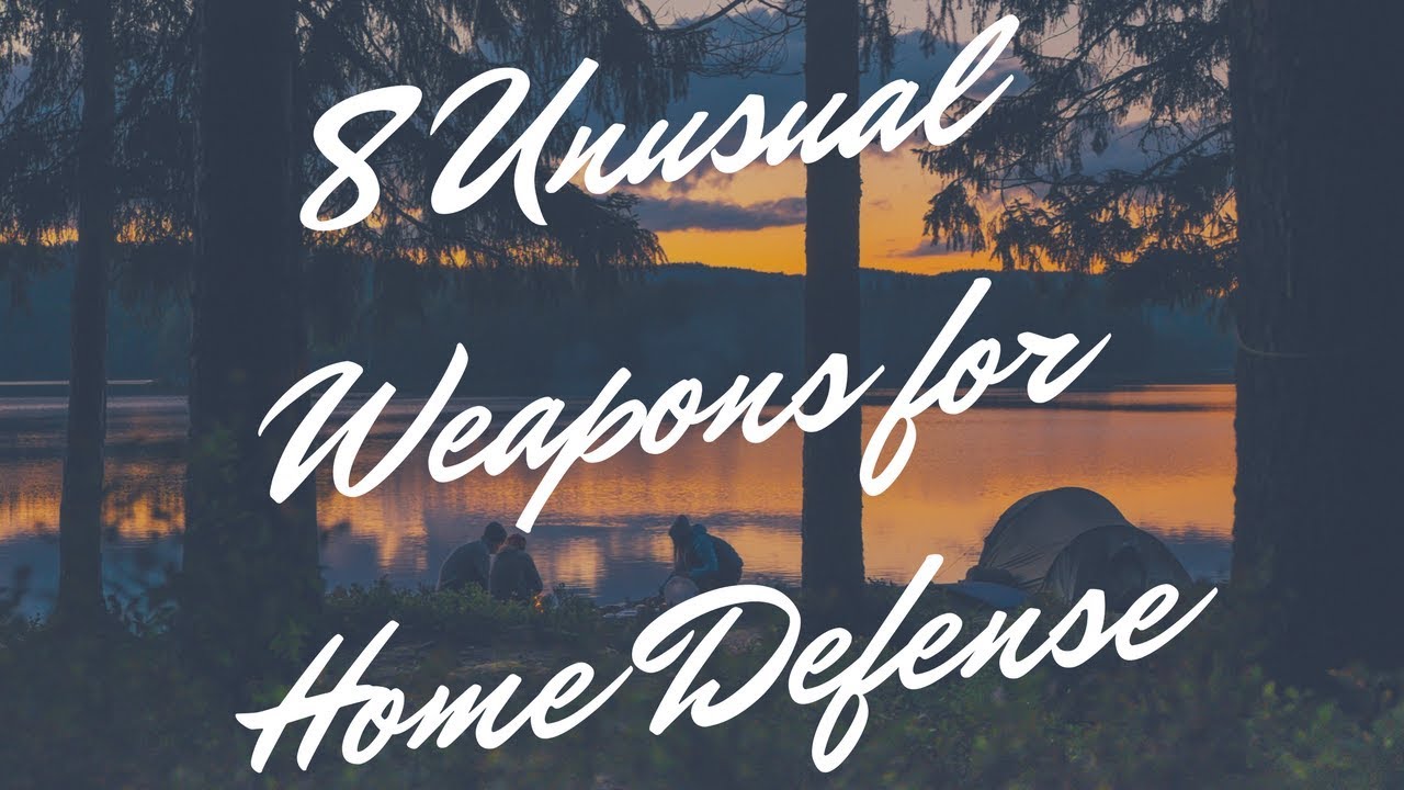 Home Defense | 8 Unusual Weapons for Home Defense - YouTube
